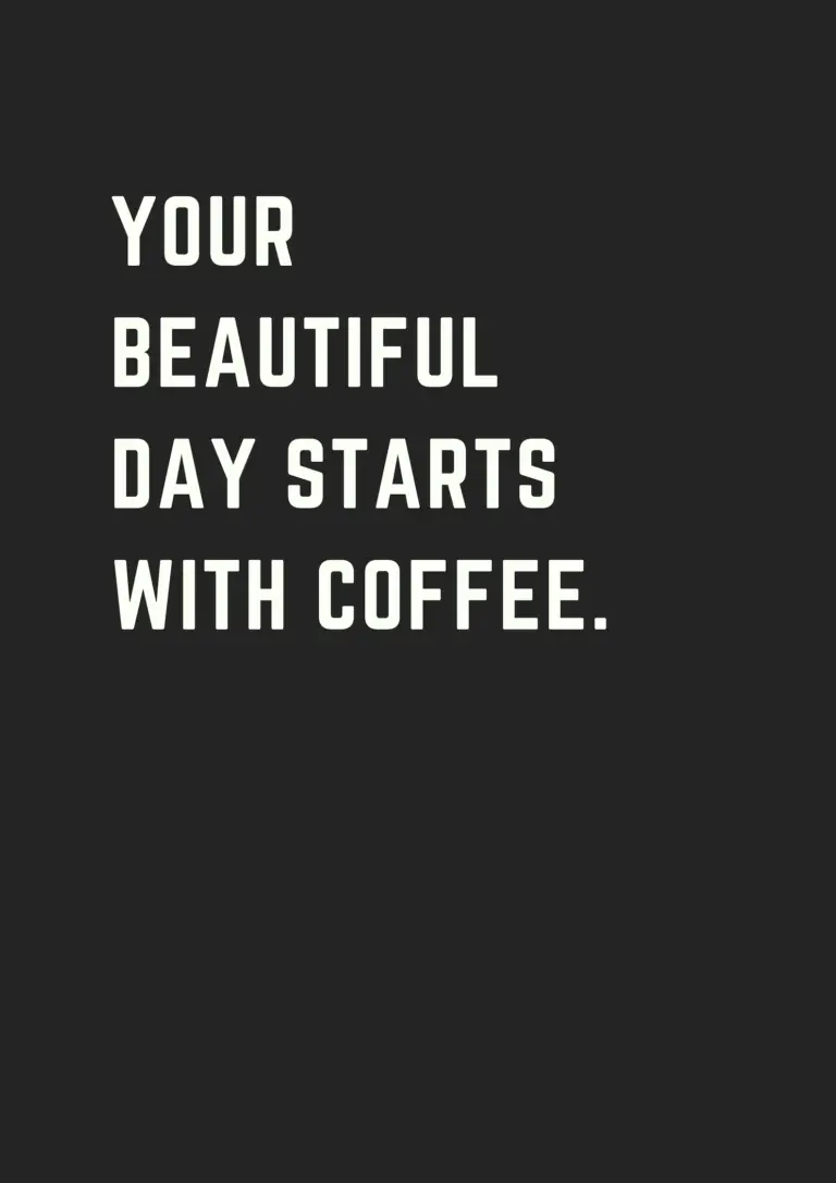 20 More Inspirational Coffee Quotes That Will Boost Your Day! - museuly